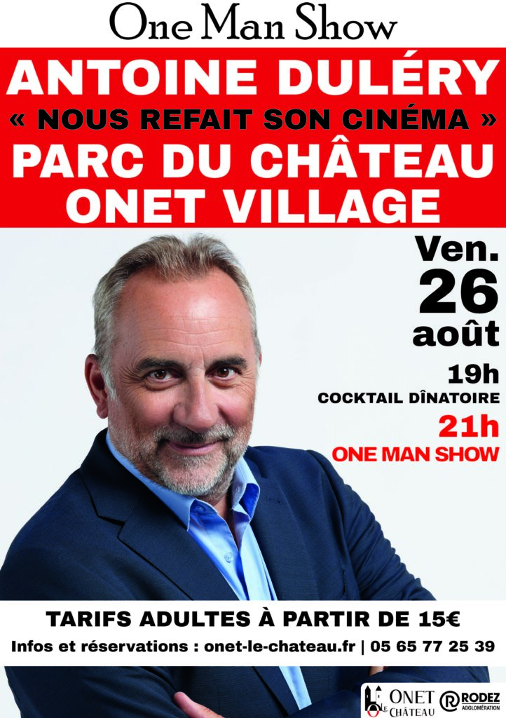 One Man Show Antoine DULERY - Onet-le-chateau One Man Show Antoine DULERY - Onet-le-chateau